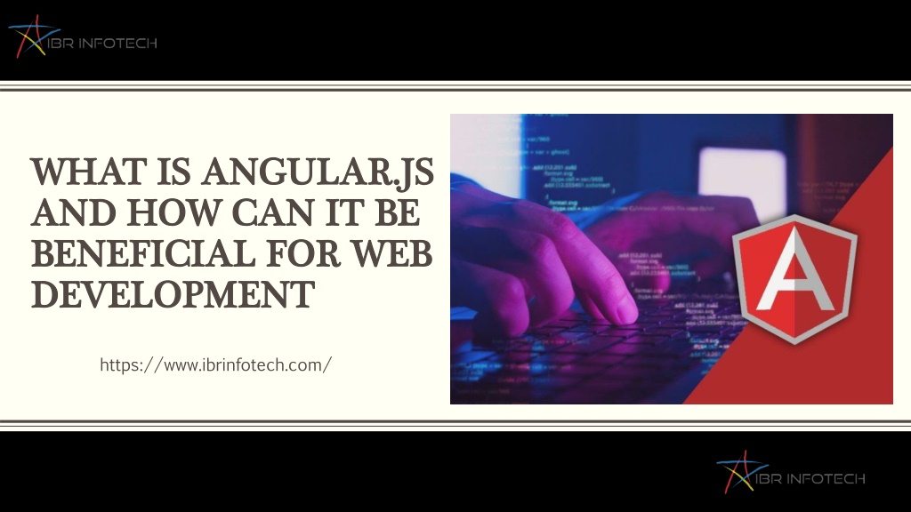 PPT - What is Angular.JS And how can it be beneficial for Web ...