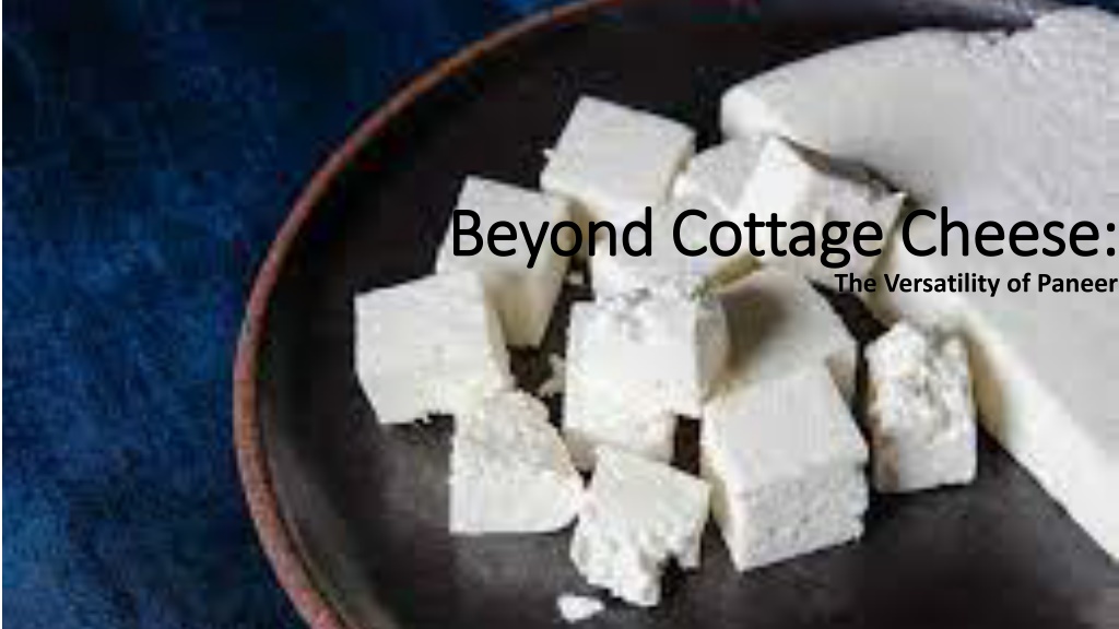 PPT - Beyond Cottage Cheese PowerPoint Presentation, free download - ID:12071662