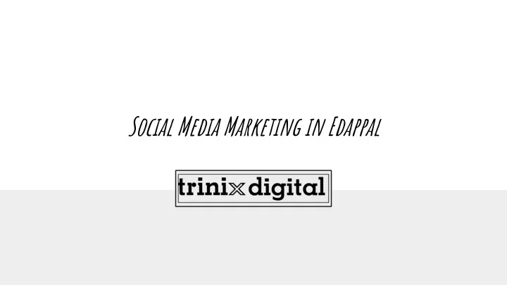 Ppt Social Media Marketing In Edappal Powerpoint Presentation Free