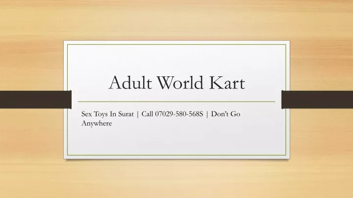 Ppt Adult World Kart Sex Toys In Surat 07029580568 Dont Go Anywhere Powerpoint