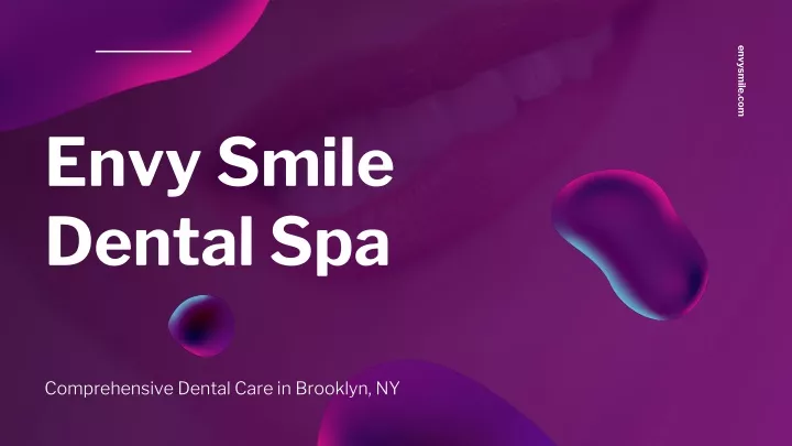 PPT - Envy Smile Dental Spa PowerPoint Presentation, free download - ID ...