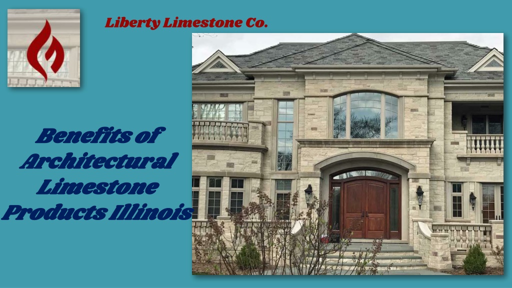 PPT - Benefits of Architectural Limestone in Illinois PowerPoint ...