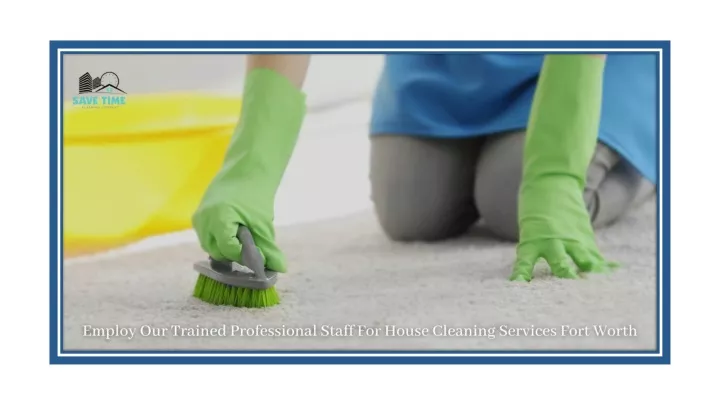 PPT - Employ Our Trained Professional Staff For House Cleaning Services ...