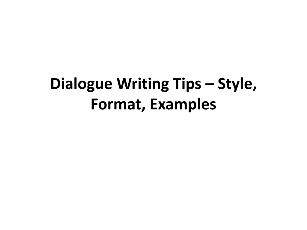 PPT - Dialogue Writing Tips – Style, Format, Examples PowerPoint ...