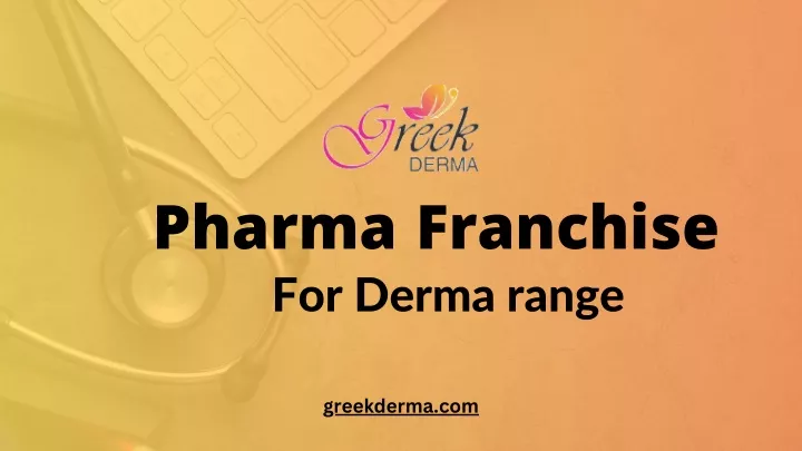PPT - Pharma Franchise For Derma Range | Greek Derma PowerPoint ...