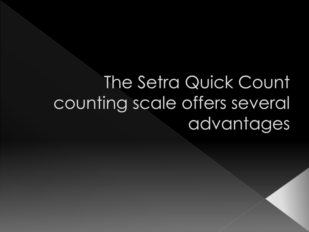 PPT - The Setra Quick Count counting scale offers several advantages ...