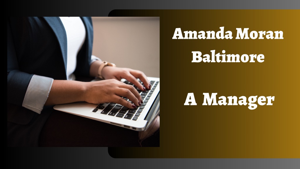 PPT - Amanda Moran Baltimore - A Manager PowerPoint Presentation, free ...