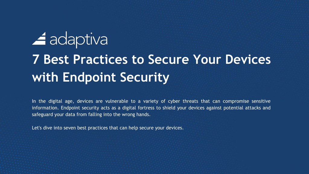 PPT - 7 Best Practices to Secure Your Devices with Endpoint Security ...