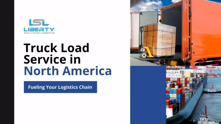 PPT - Truck Load Service in North America PowerPoint Presentation, free ...
