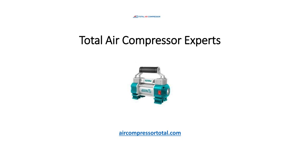 PPT - Total Air Compressor Experts PowerPoint Presentation, free ...
