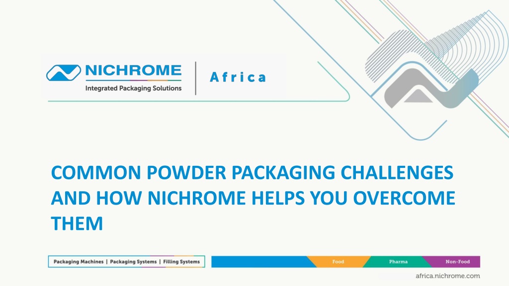 PPT - COMMON POWDER PACKAGING CHALLENGES AND HOW NICHROME HELPS YOU ...
