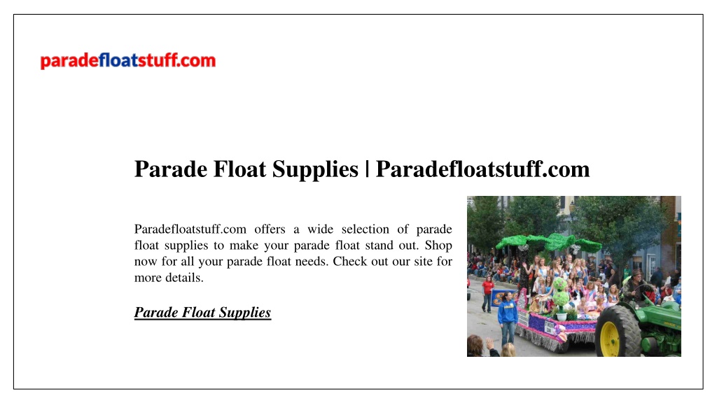 PPT - Parade Float Supplies | Paradefloatstuff.com PowerPoint ...