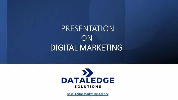 PPT - Presentation on Digital Marketing, Best Digital Marketing agency ...