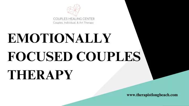 Ppt Emotionally Focused Couples Therapy Therapist Long Beach