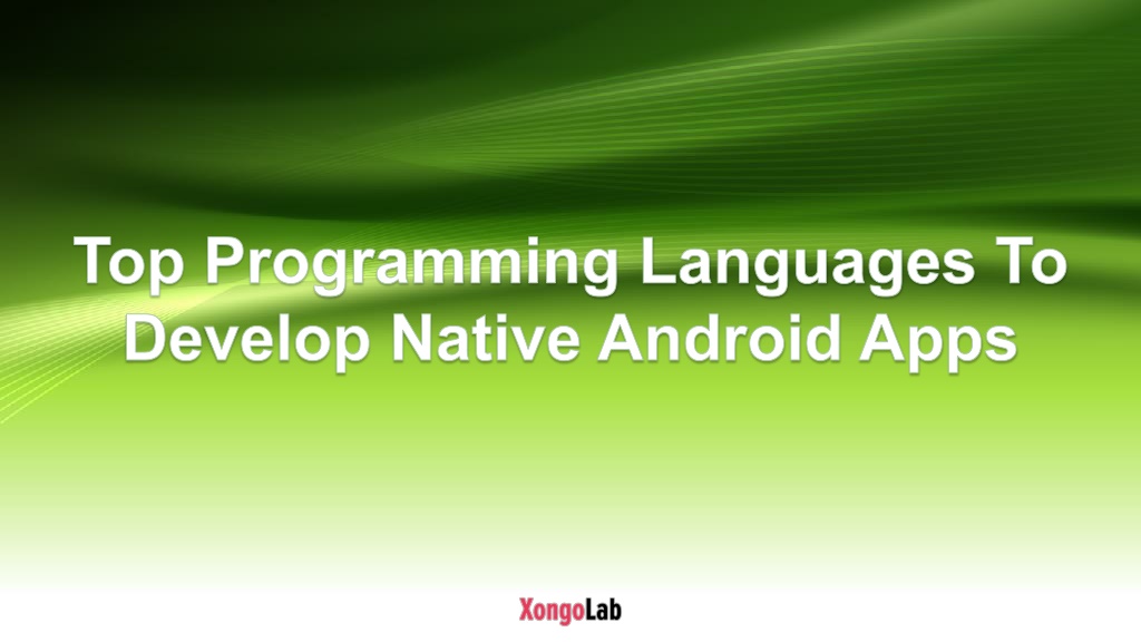 PPT - Top Programming Languages To Develop Native Android Apps ...