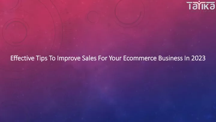 Ppt Effective Tips To Improve Sales For Your Ecommerce Business In