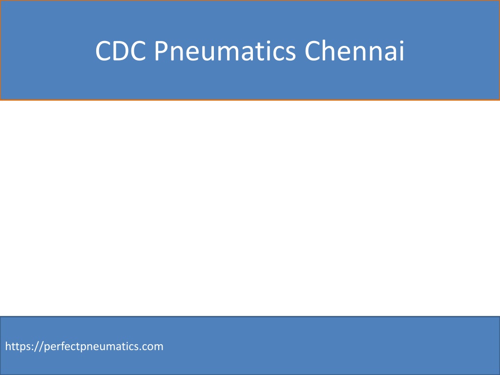 PPT - CDC Pneumatics Chennai PowerPoint Presentation, free download - ID:12130071
